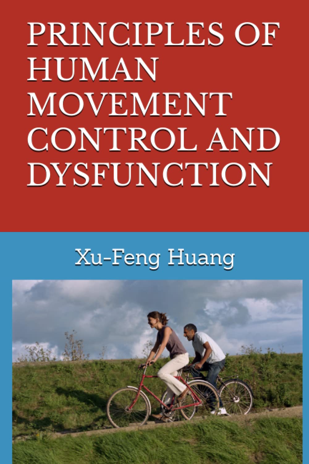 PRINCIPLES OF HUMAN MOVEMENT CONTROL AND DYSFUNCTION: Huang PhD, Prof ...