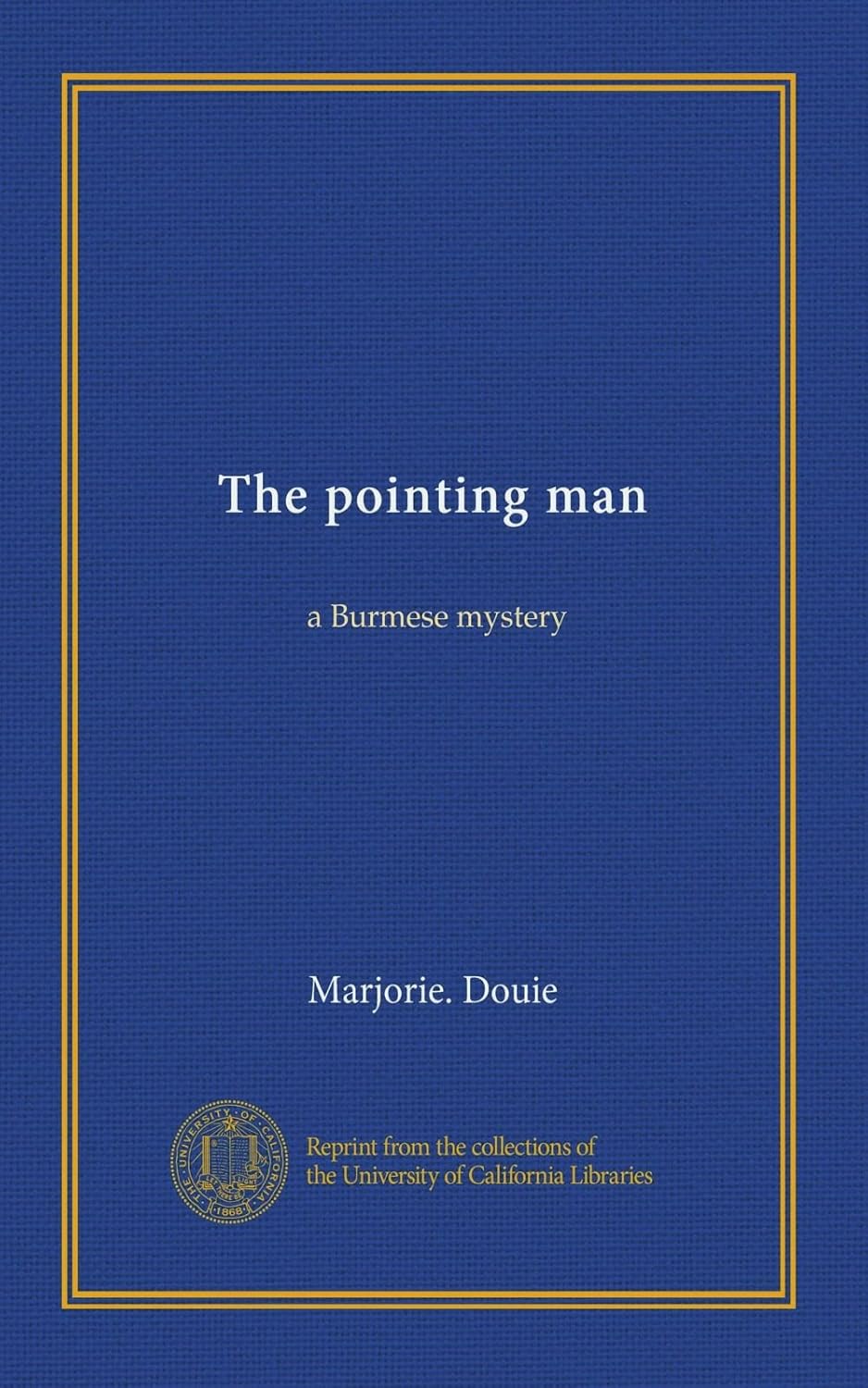 The pointing man: a Burmese mystery: Douie, Marjorie.: Amazon.com: Books