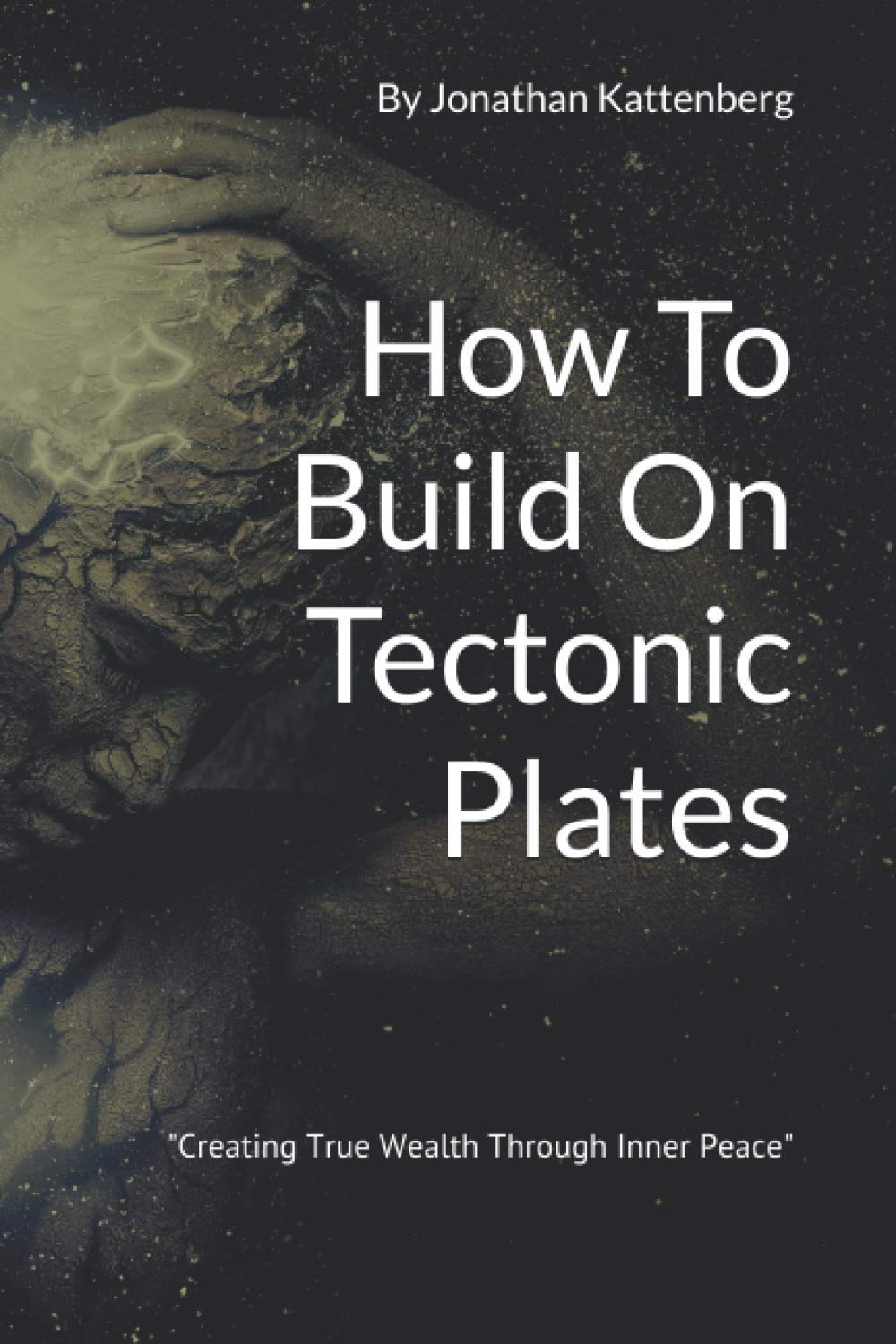 How To Build On Tectonic Plates: 1: Amazon.co.uk: Kattenberg, Mr ...