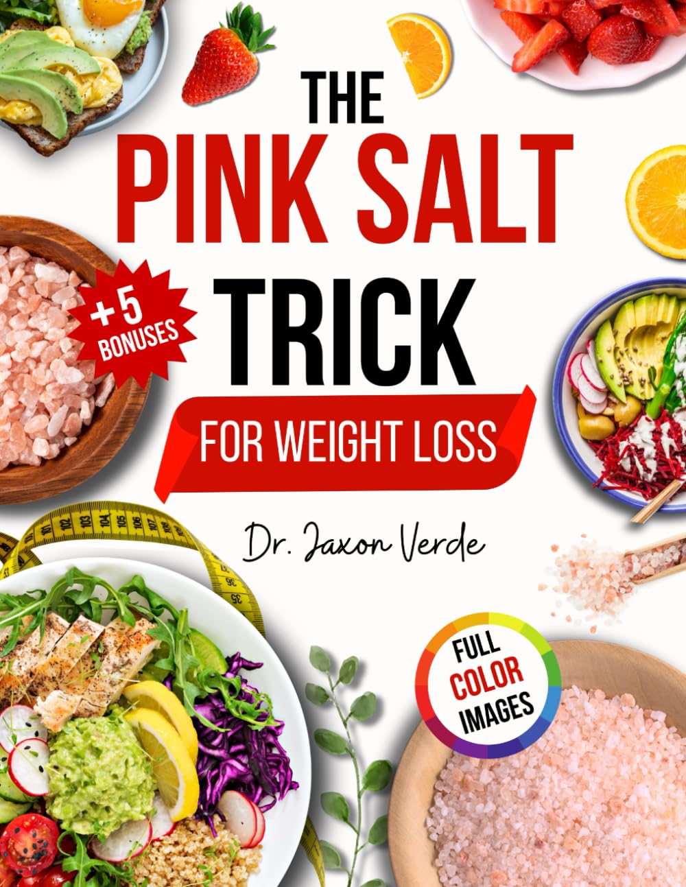 The Pink Salt Trick for Weight Loss: Natural, and Science-Backed Recipes to Boost Metabolism ...
