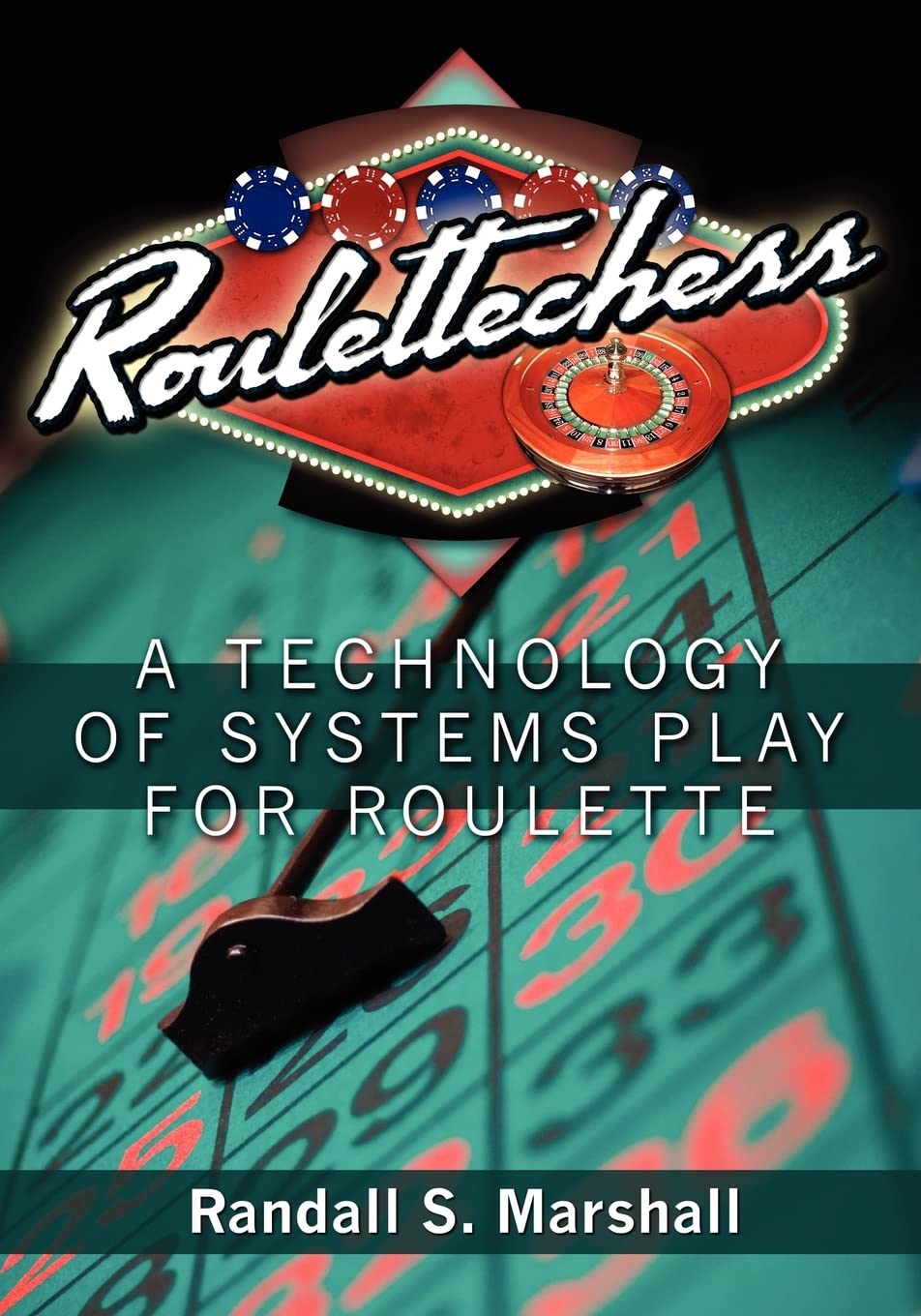 Roulettechess: A Technology Of Systems Play For Roulette: Marshall ...