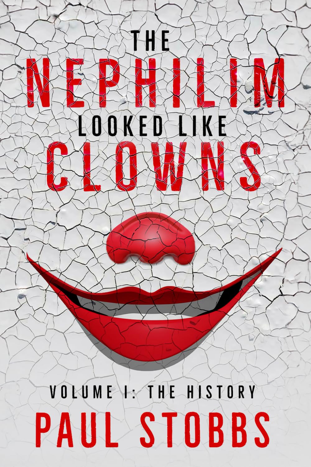 Amazon.com: The Nephilim Looked Like Clowns: Volume I: The History ...
