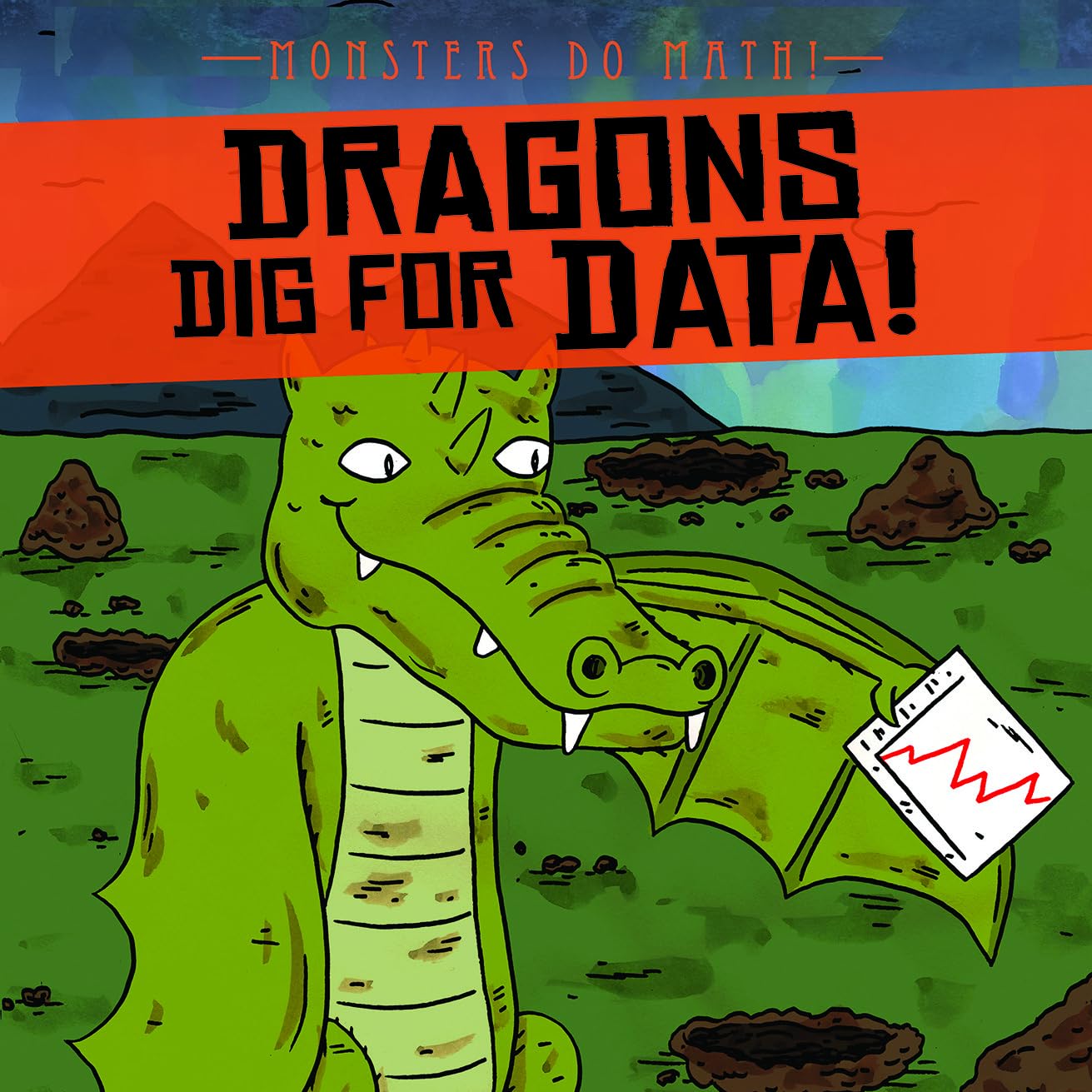 Dragons Dig for Data! (Monsters Do Math!): Shea, Therese M ...