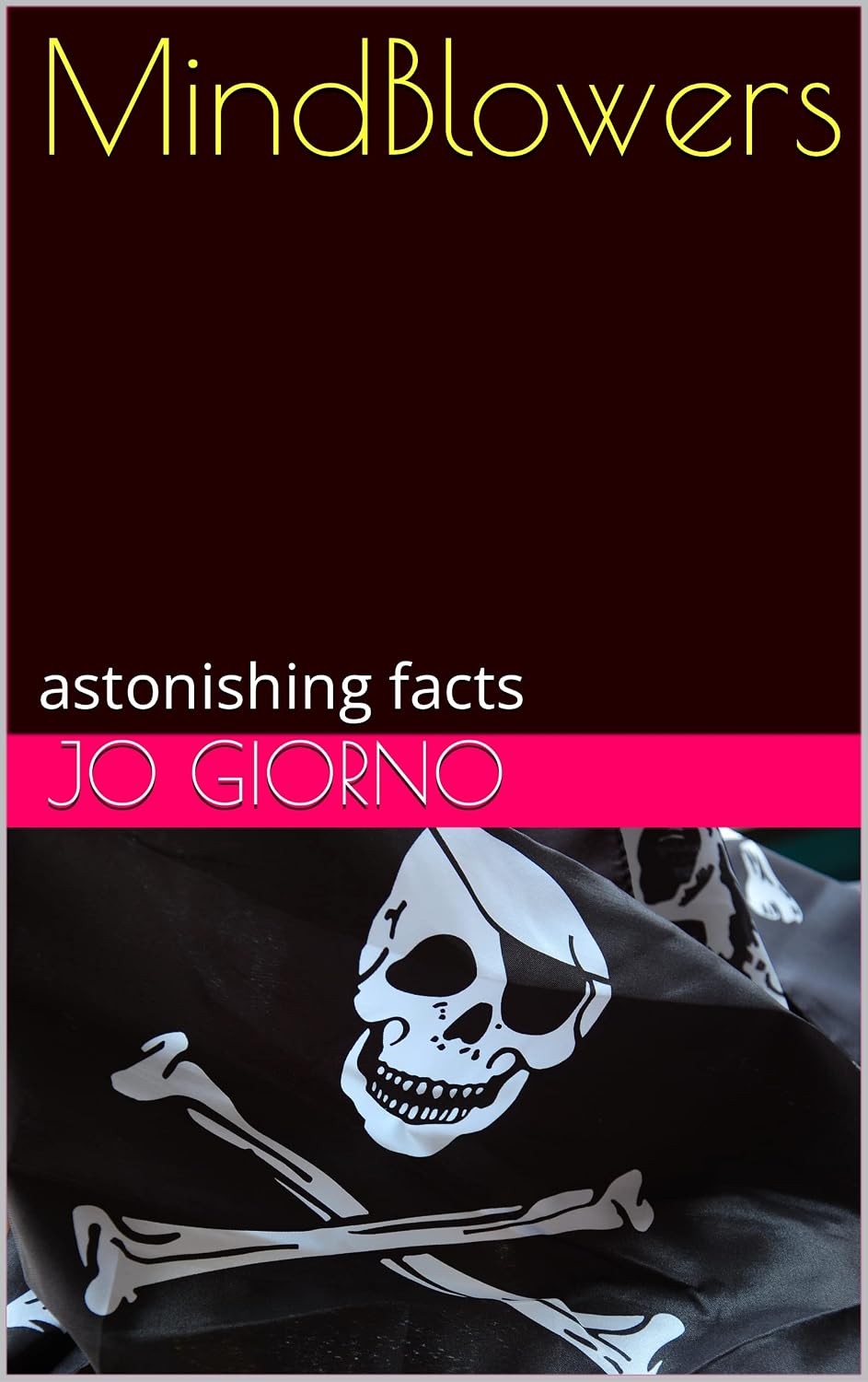 Amazon.com: MindBlowers: Astonishing Facts eBook : GIORNO, JO: Kindle Store