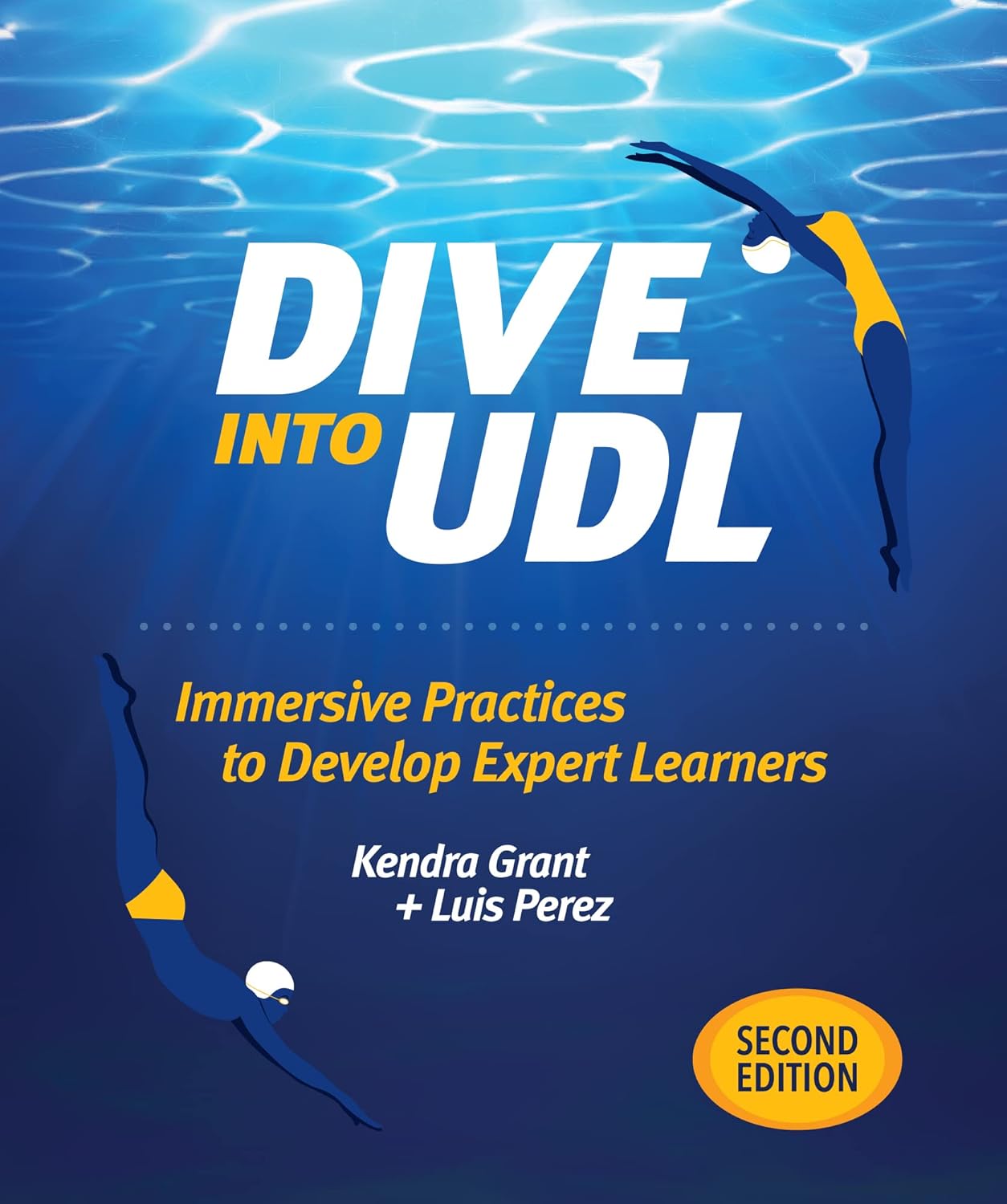 Dive Into UDL, Second Edition: Immersive Practices to Develop Expert ...