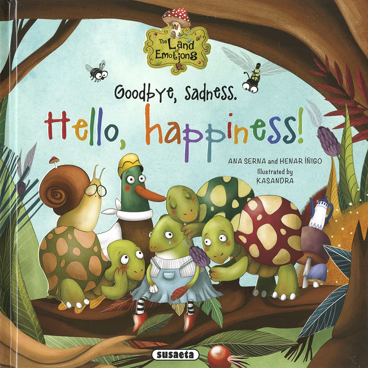 Goodbye, sadness. Hello, happiness!: Serna, Ana, Kasandra ...