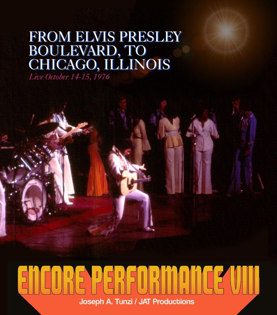Elvis Encore Performance 8 From Elvis Presley Blvd to Chicago ...