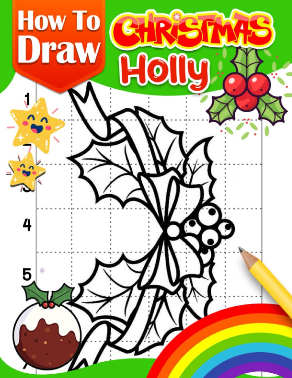 How To Draw Christmas Holly: Easily Guide Book for Chritsmas Gifts to ...