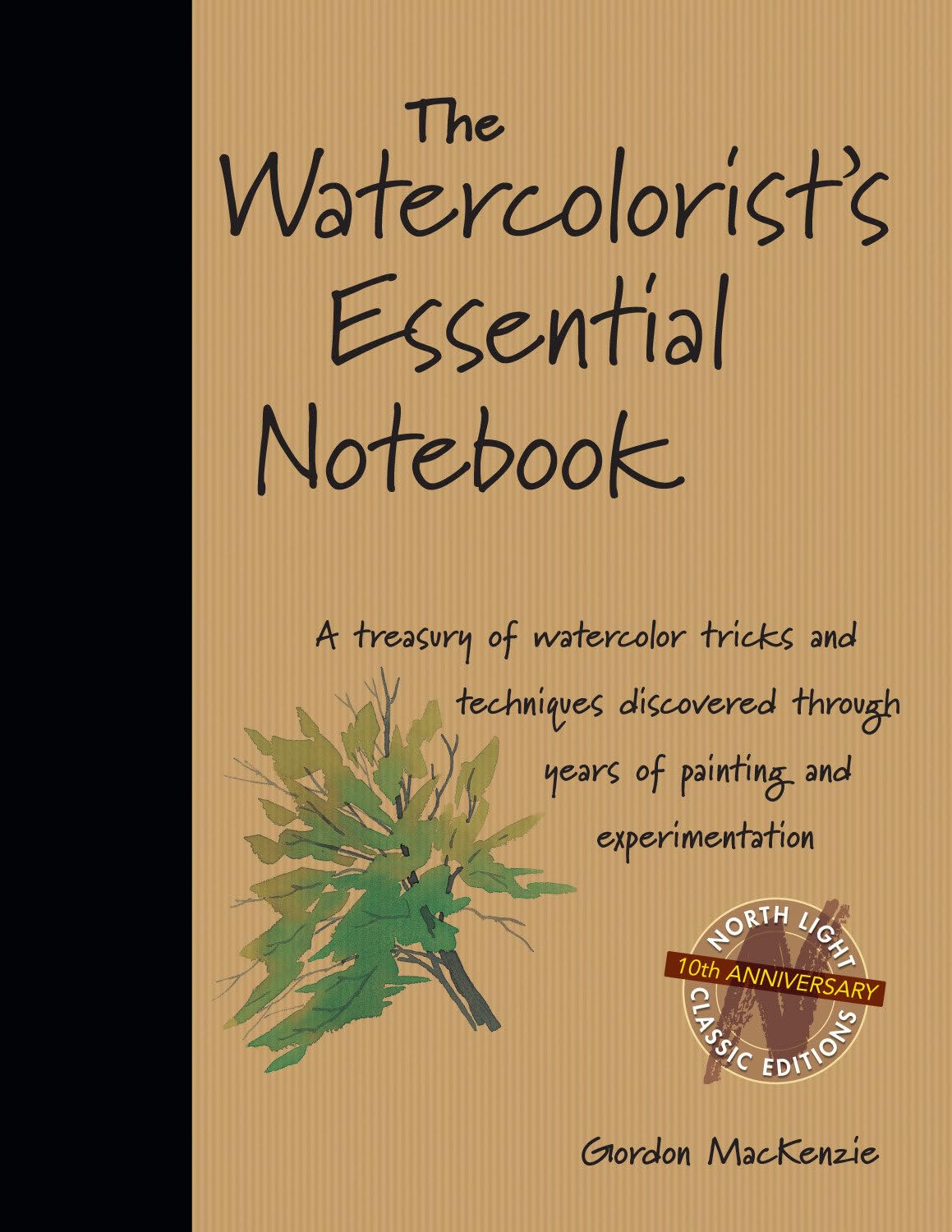 The Watercolorist's Essential Notebook: MacKenzie, Gordon ...