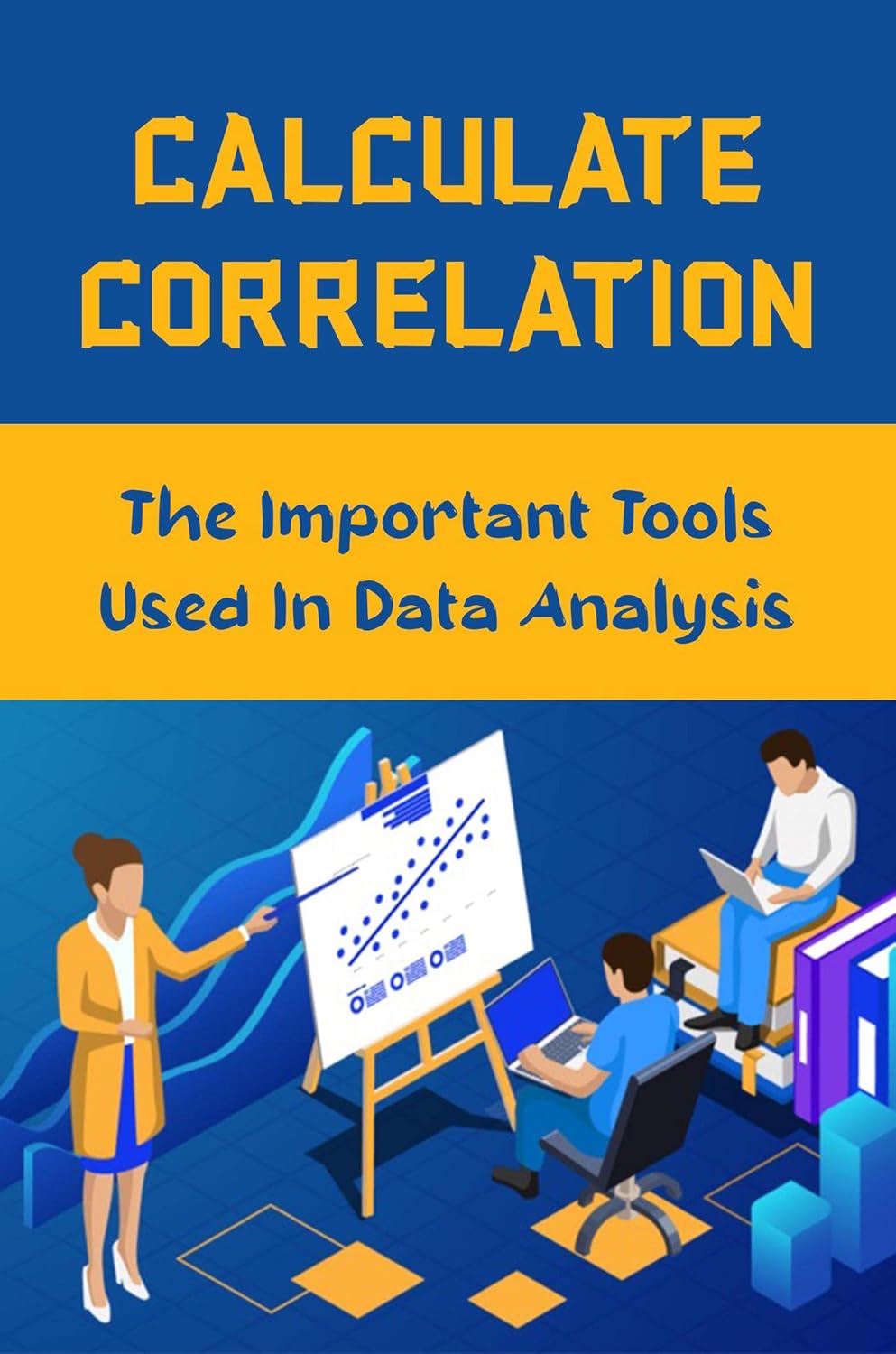 Calculate Correlation: The Important Tools Used In Data Analysis eBook ...