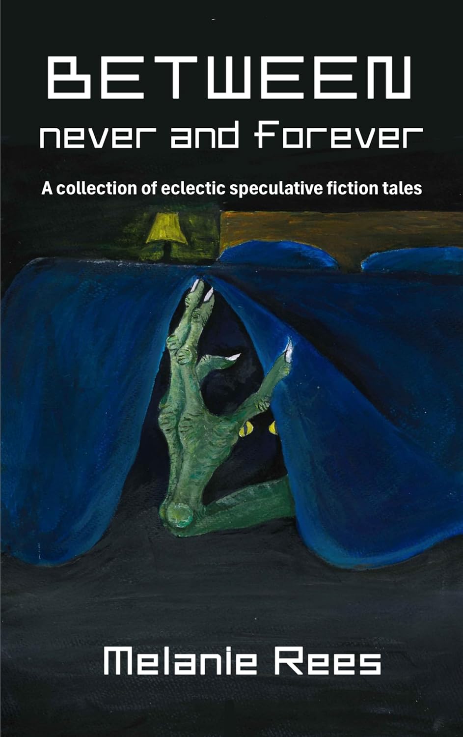 Amazon.com: Between never and forever: a collection of eclectic speculative fiction tales eBook ...