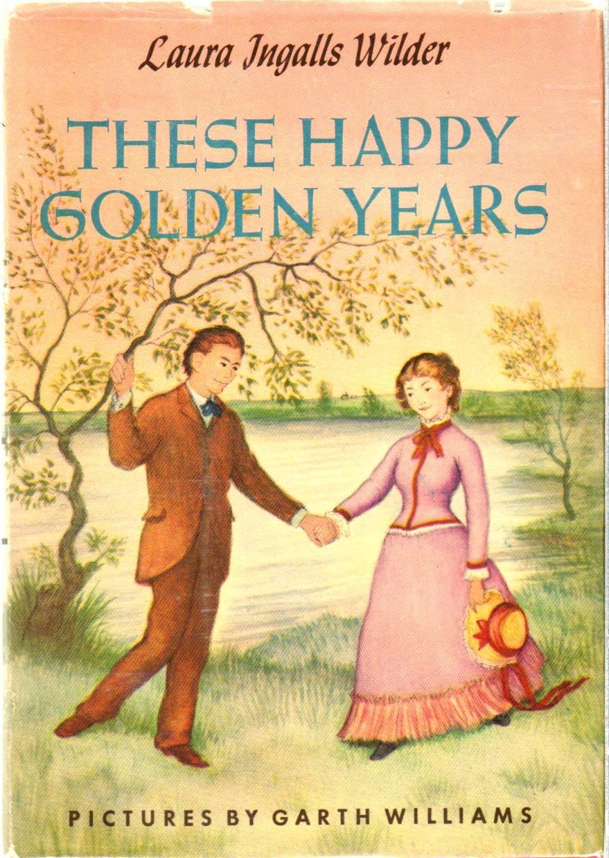 These Happy Golden Years: Wilder, Laura Ingalls, Williams, Garth ...