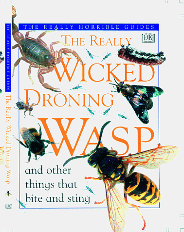 The Really Wicked Droning Wasp and Other Things that Bite and Sting ...