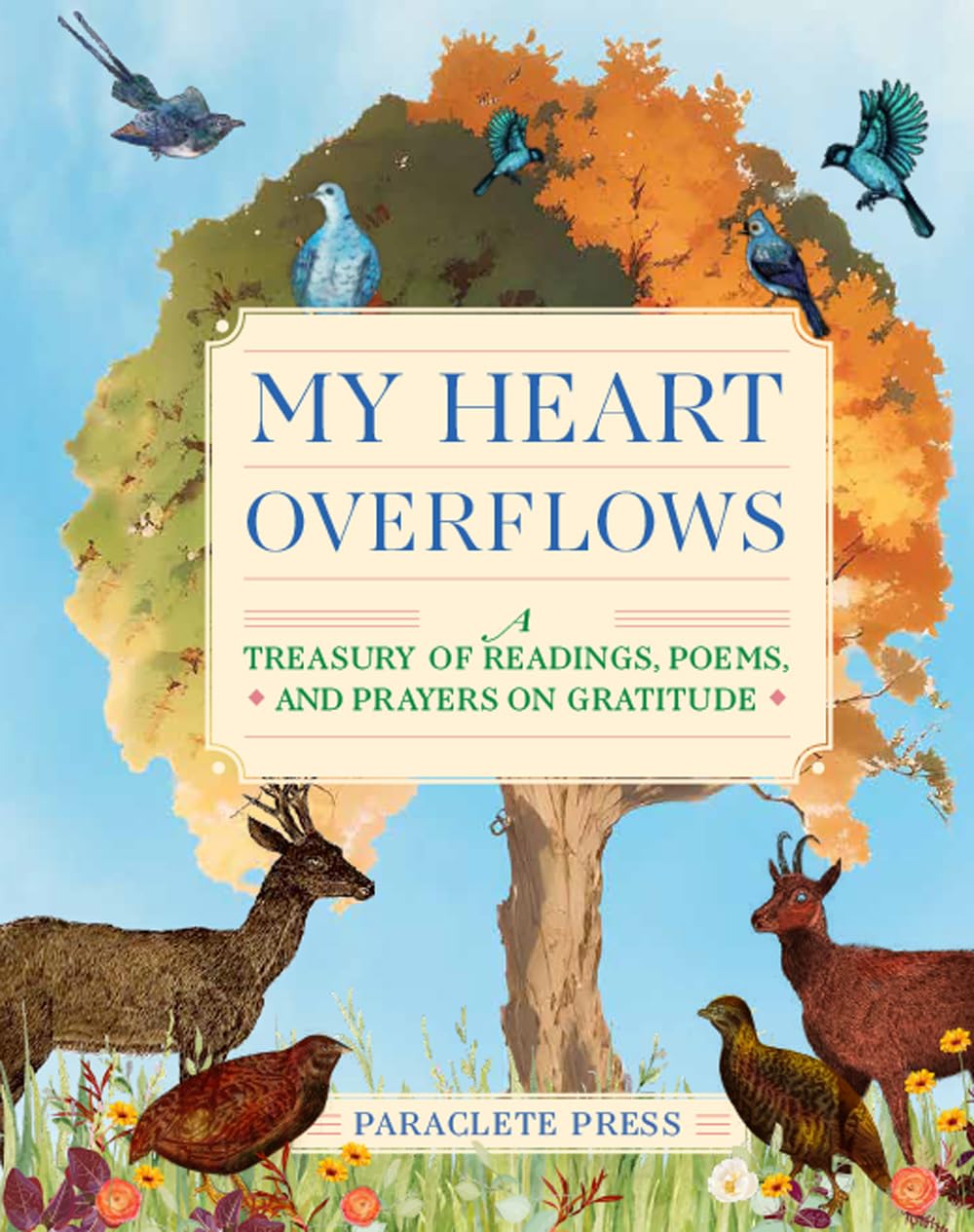 My Heart Overflows: A Treasury of Readings, Poems, and Prayers on ...