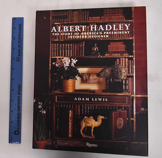Albert Hadley: The Story of America's Preeminent Interior Designer ...