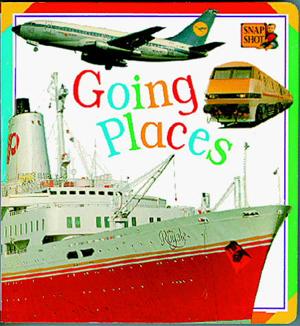Going Places (Snapshot): D.K. Publishing: 9781564589767: Amazon.com: Books