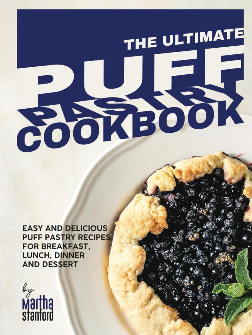 The Ultimate Puff Pastry Cookbook: Easy and Delicious Puff Pastry ...