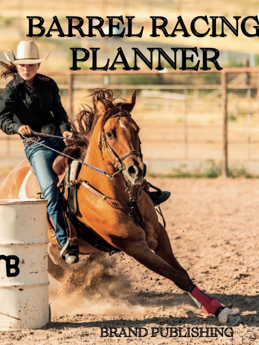 Barrel Racing Planner Log Book: Calendar, Planner and Log Book: Baird ...