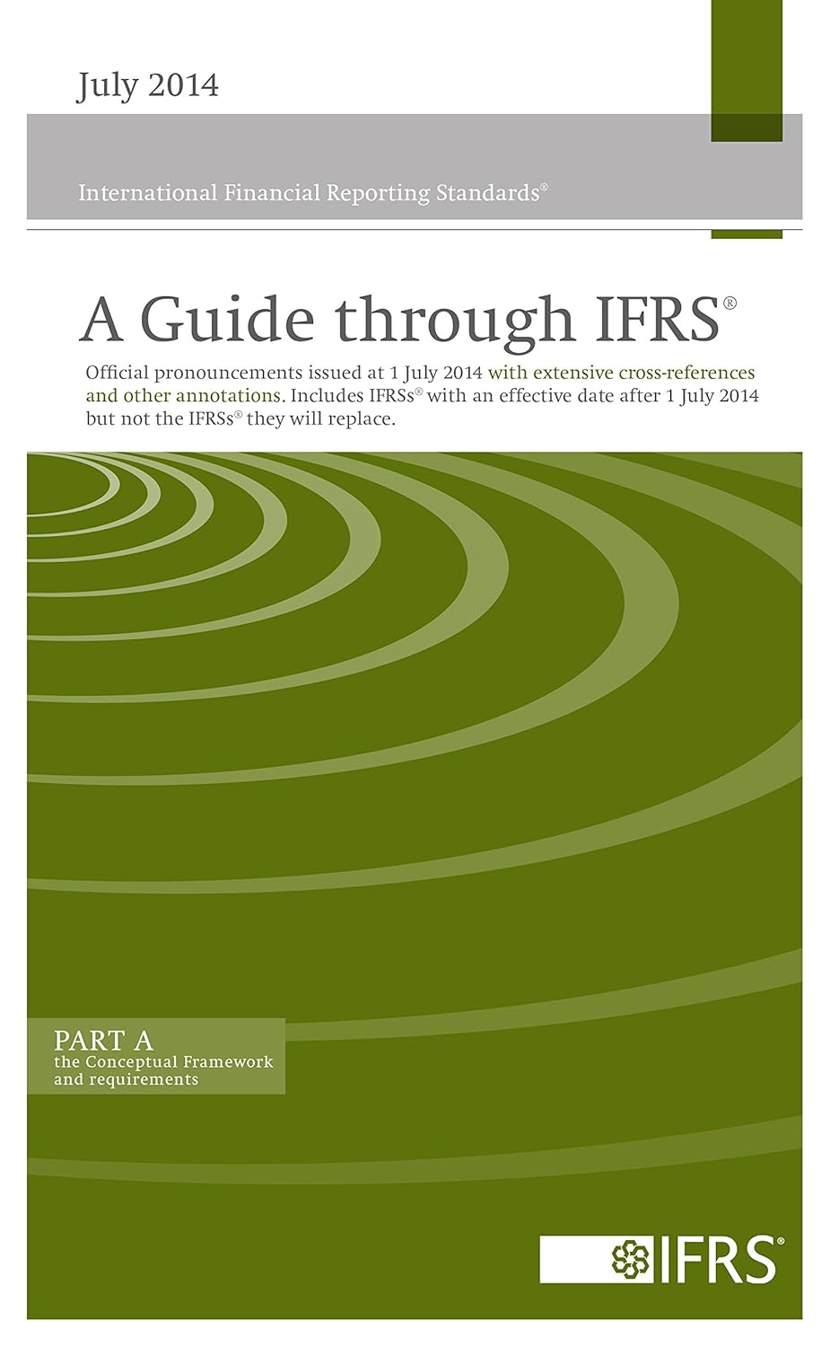 A Guide through IFRS 2014 (A Guide Through IFRS: Including the Official Pronouncements Issued by ...