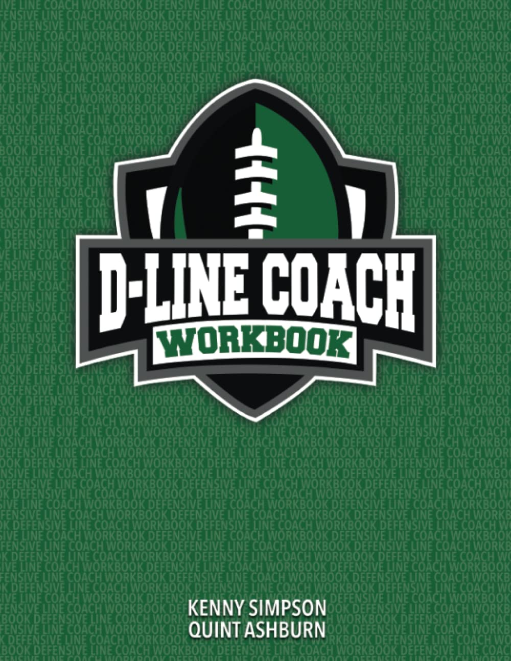 Defensive Line Coaches Workbook: Simpson, Kenny, Ashburn, Quint: Amazon ...