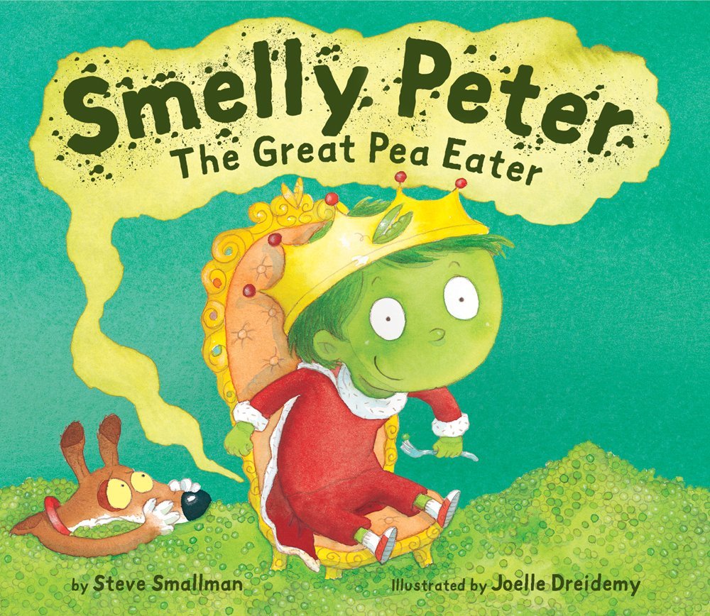 Smelly Peter: The Great Pea Eater : Smallman, Steve, Dreidemy, Joelle ...
