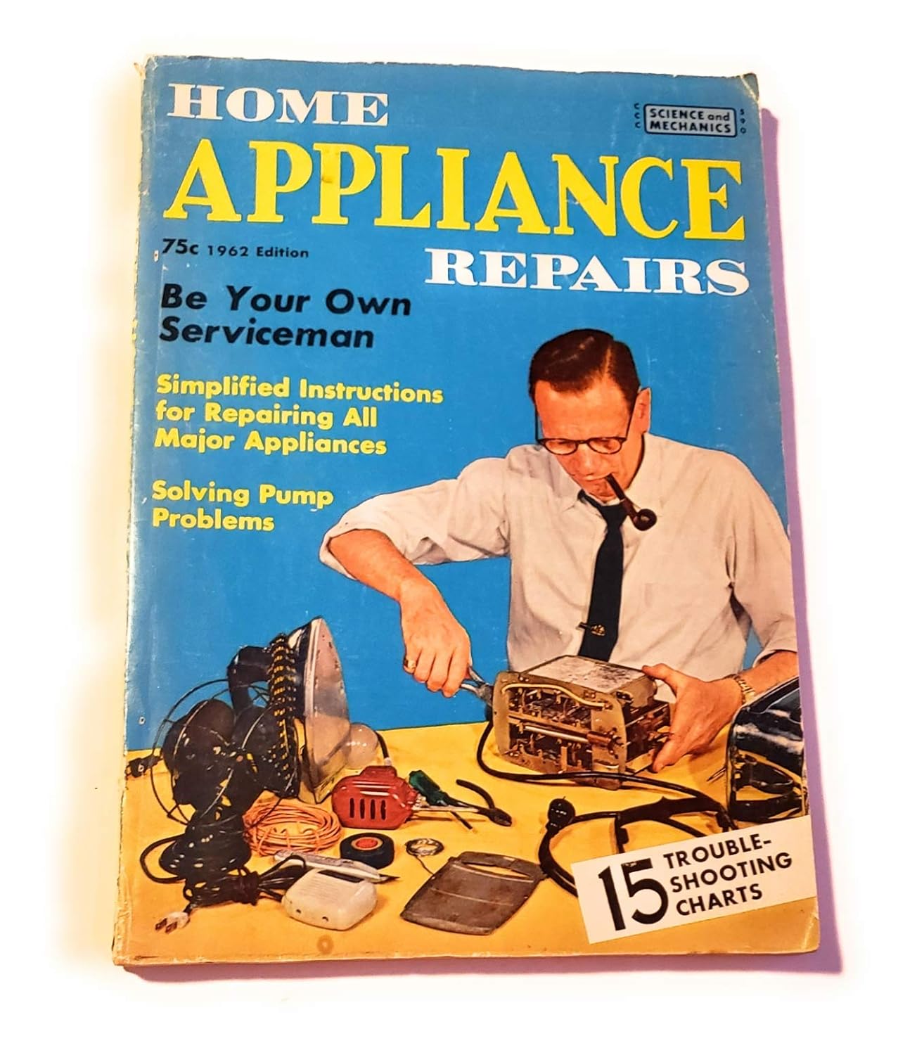 Home Appliance Repairs (Science and Mechanics Handbook #590): unknown ...