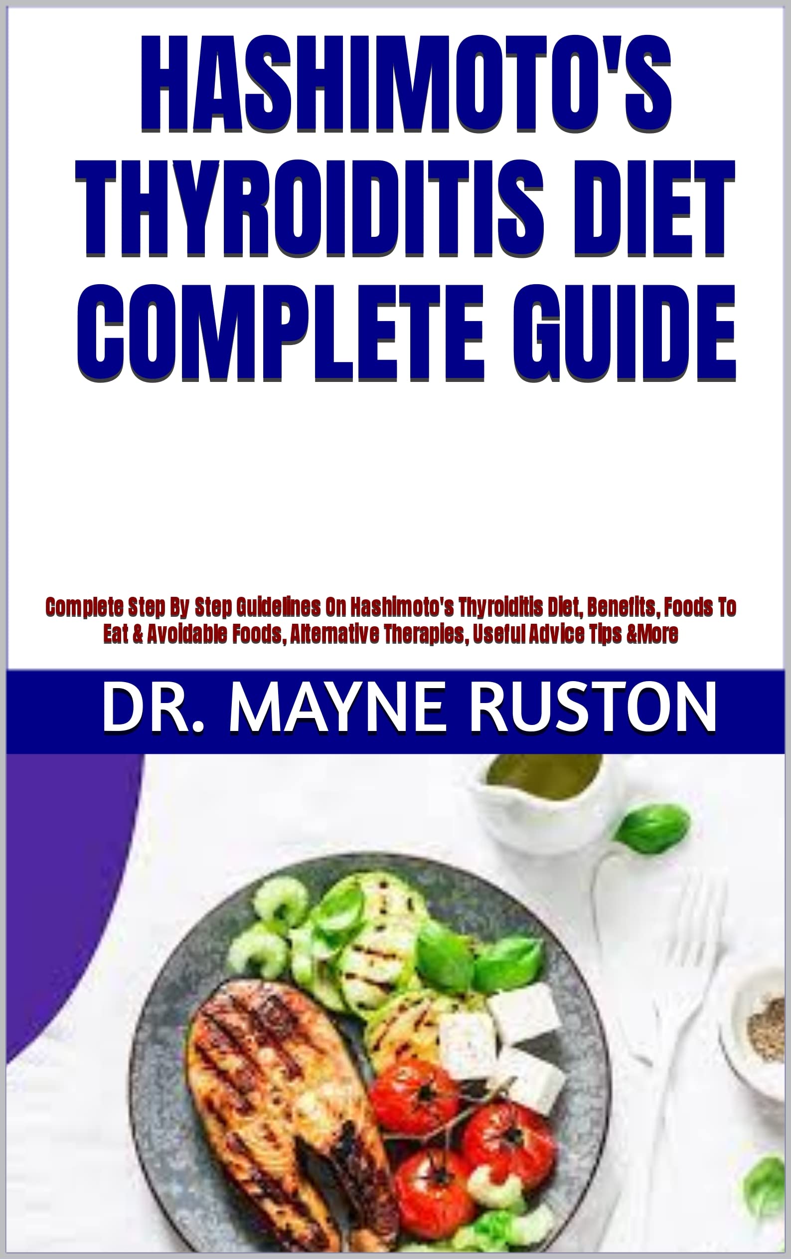 Buy HASHIMOTO 'S THYROIDITIS DIET COMPLETE GUIDE: Complete Step By Step ...