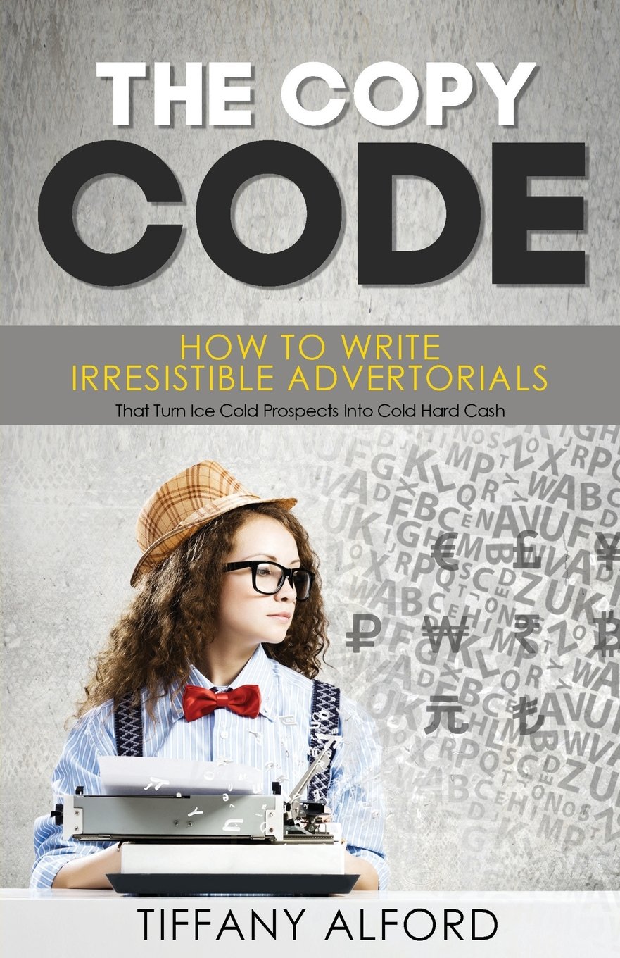 Buy The Copy code: How To Write Irresistible Advertorials That Turn Ice ...