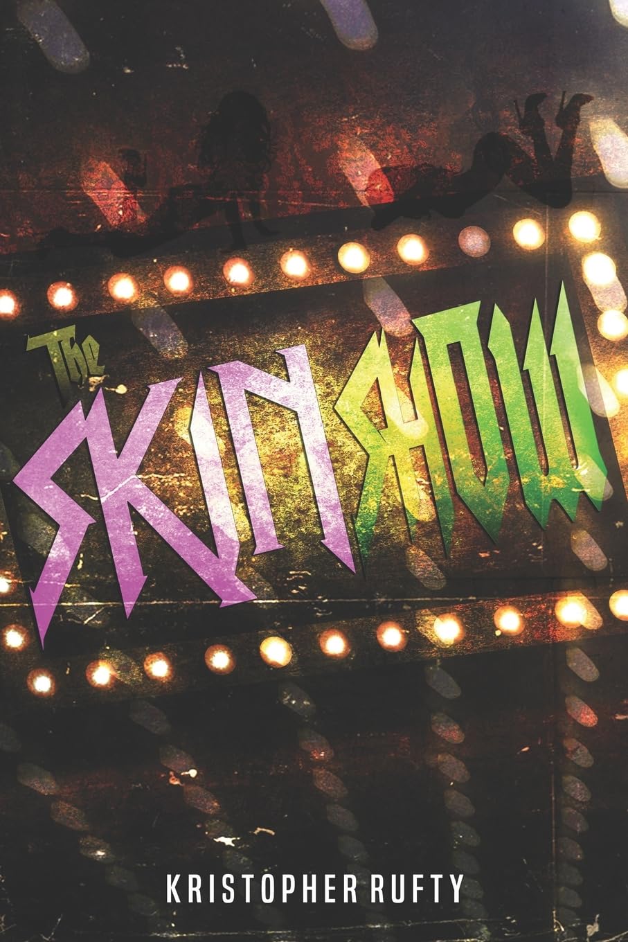 The Skin Show: Rufty, Kristopher: 9781497539792: Amazon.com: Books