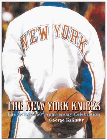 The New York Knicks: The Official 50th Anniversary Celebration ...