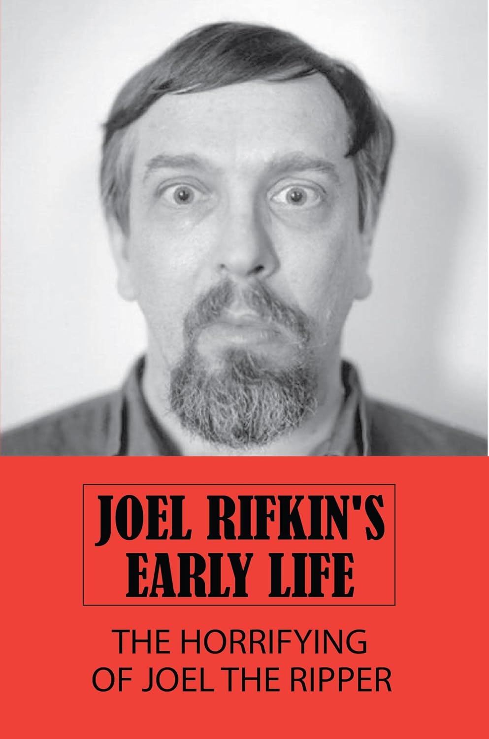Amazon.com: Joel Rifkin's Early Life: The Horrifying Of Joel The Ripper ...