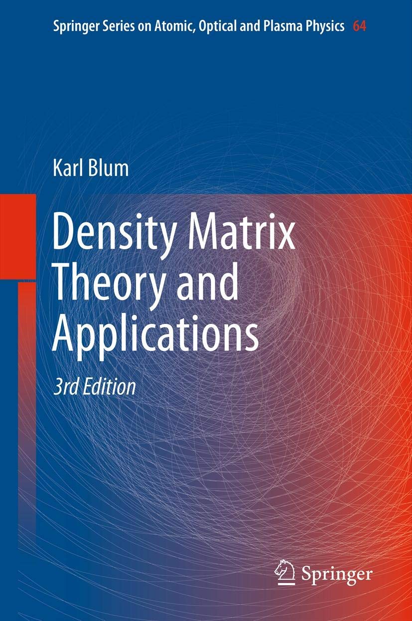 Density Matrix Theory and Applications (Springer Series on Atomic ...