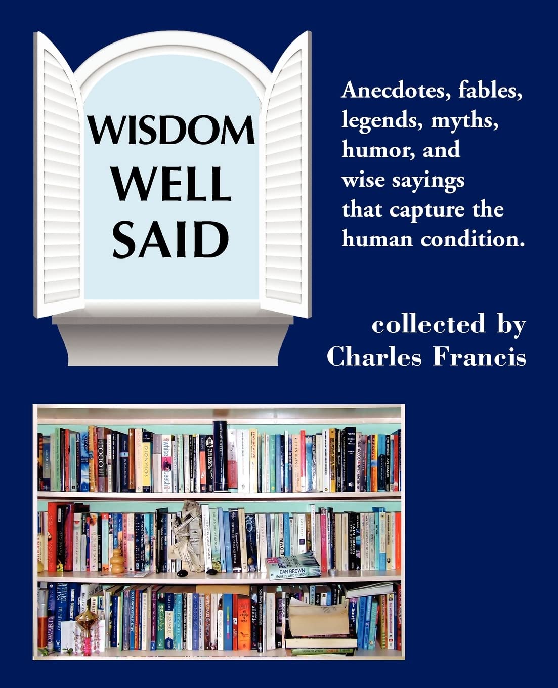 Wisdom Well Said: Francis MEd RT(R), Charles: 9780982388709: Amazon.com ...