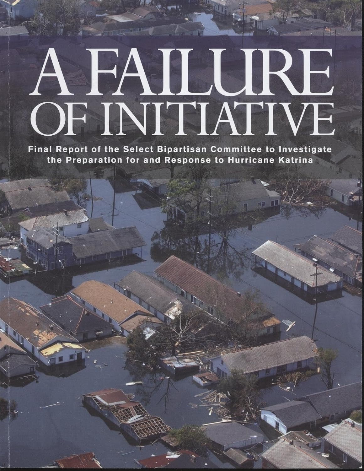 A Failure of Initiative: Final Report of the Select Bipartisan ...