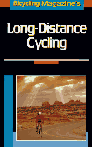 Bicycling Magazine's Long-Distance Cycling: Rodale Press: 9780875961552 ...