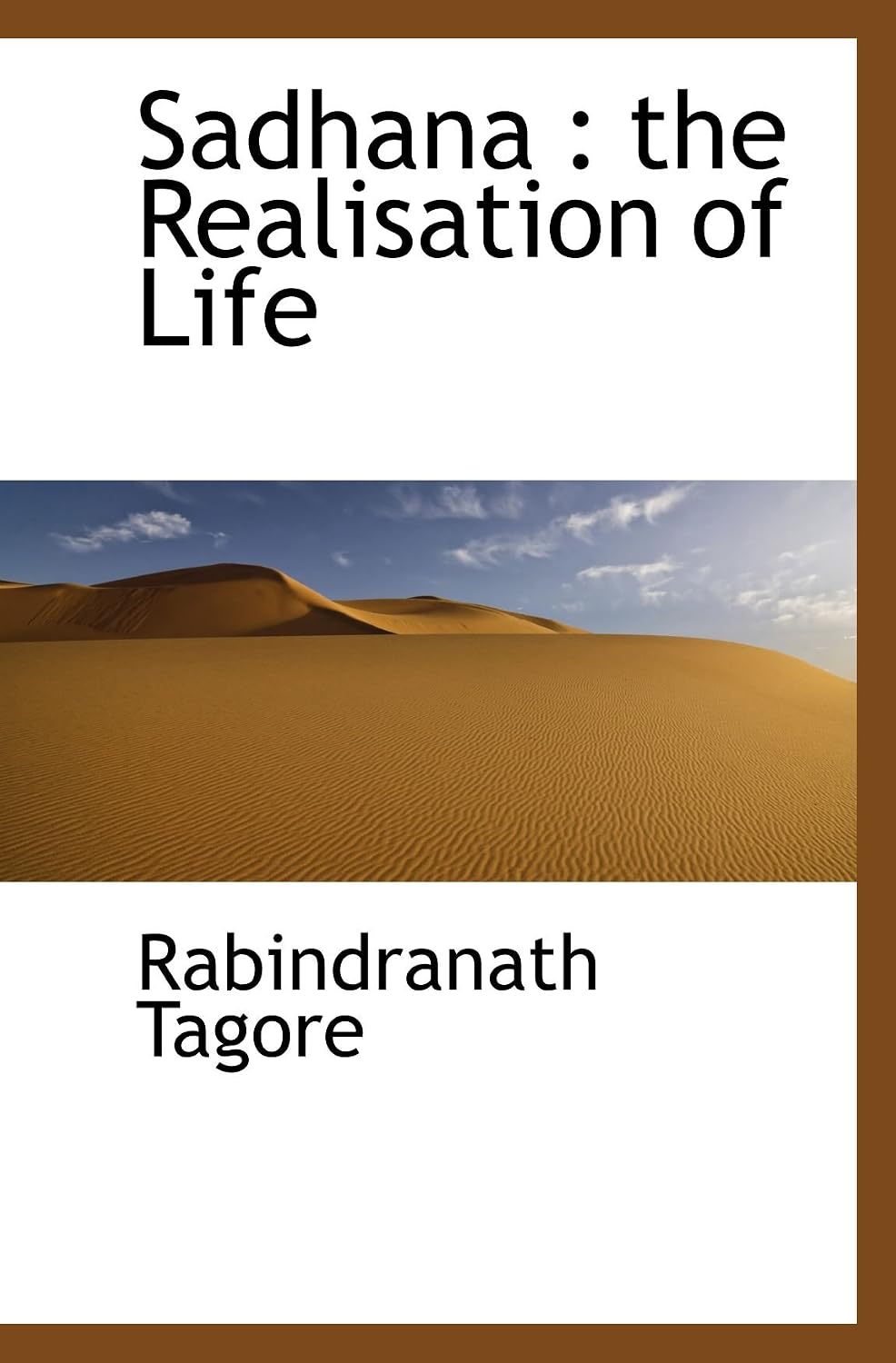 Sadhana : the Realisation of Life: Tagore, Rabindranath: 9781113886606 ...