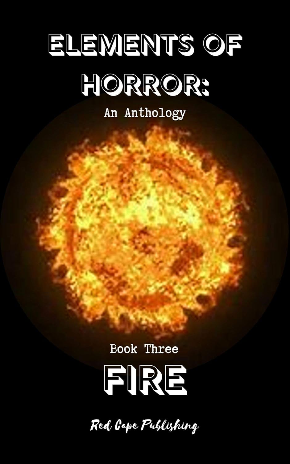 Elements of Horror: Fire: Book Three - Kindle edition by Blakey-Novis ...