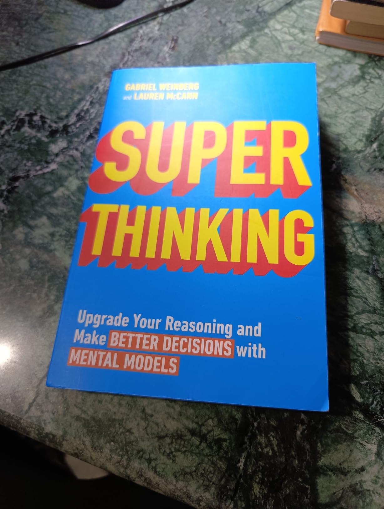 Super Thinking: Upgrade Your Reasoning and Make Better Decisions with ...