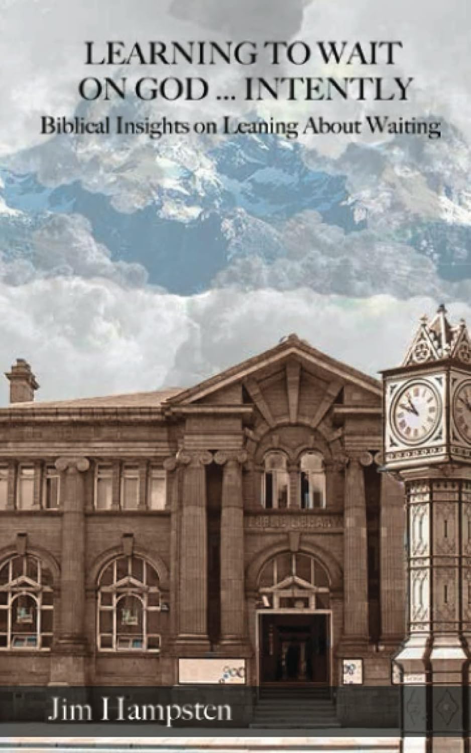 Learning to Wait on God ... Intently: Biblical Insights on Learning ...