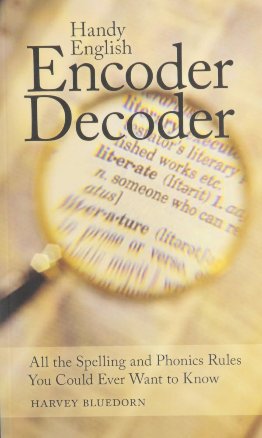 Handy English Encoder Decoder: All the Spelling and Phonics Rules You ...