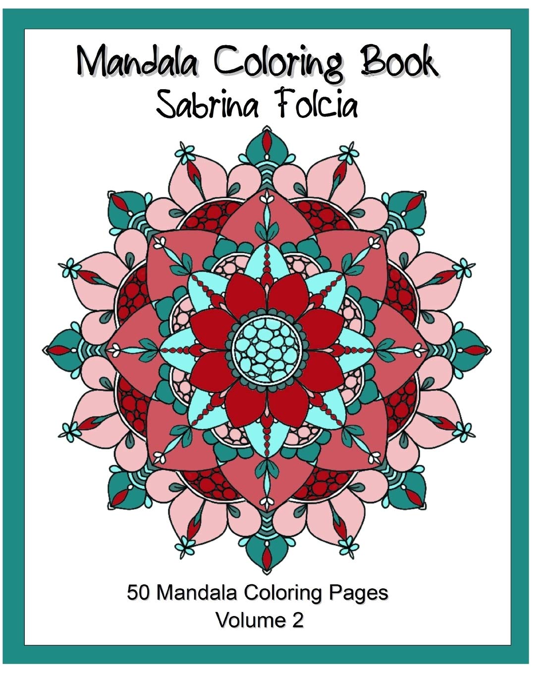 Amazon.com: Mandala Coloring Book - Volume 2: 9781725014855: Folcia ...
