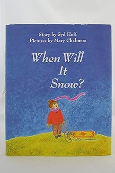 When Will It Snow?: Syd Hoff, Mary Chalmers: 9780060225537: Amazon.com ...