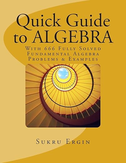 Amazon | Quick Guide to Algebra: With 666 Fully Solved Fundamental ...