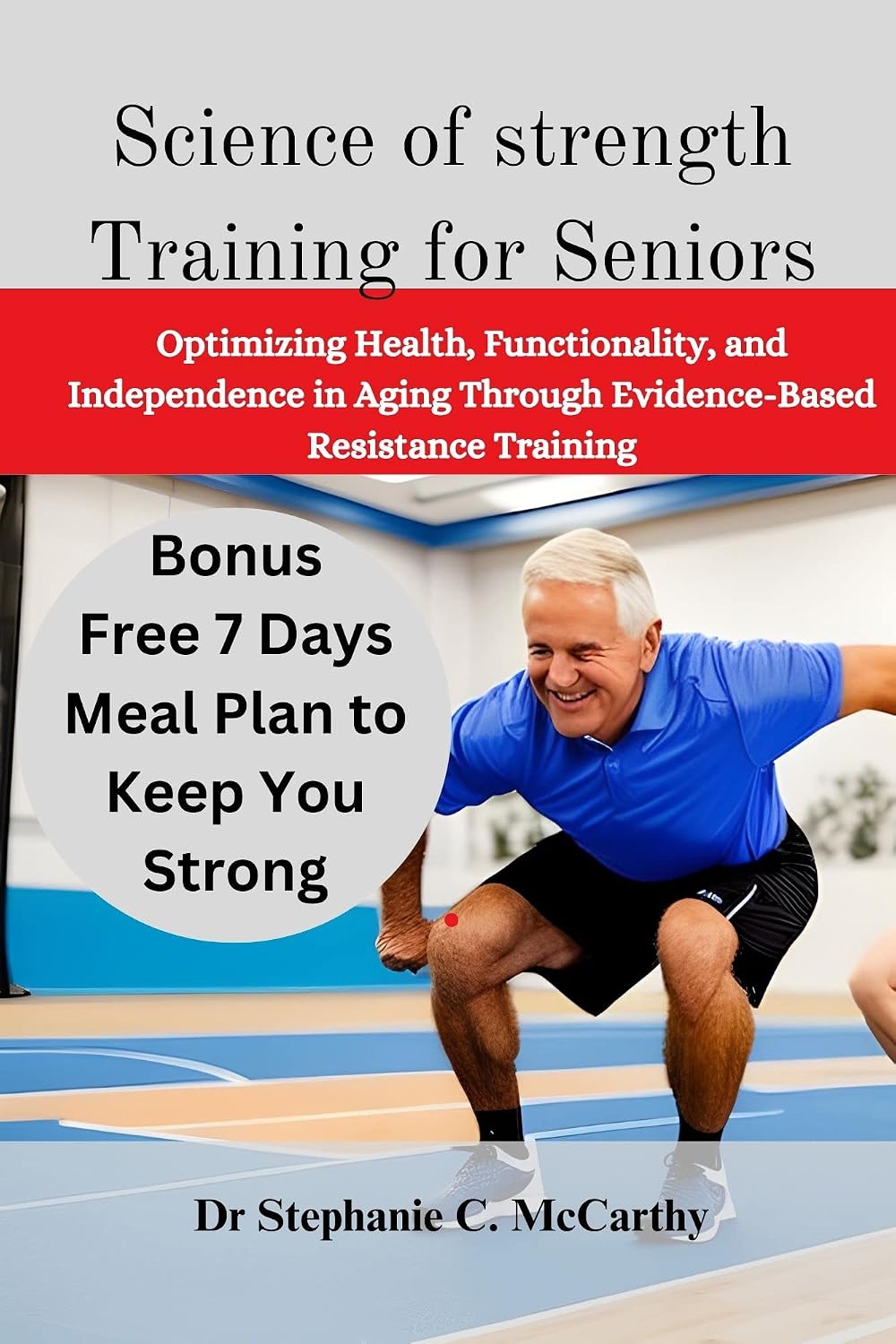 Science of Strength Training for Seniors : Optimizing Health ...