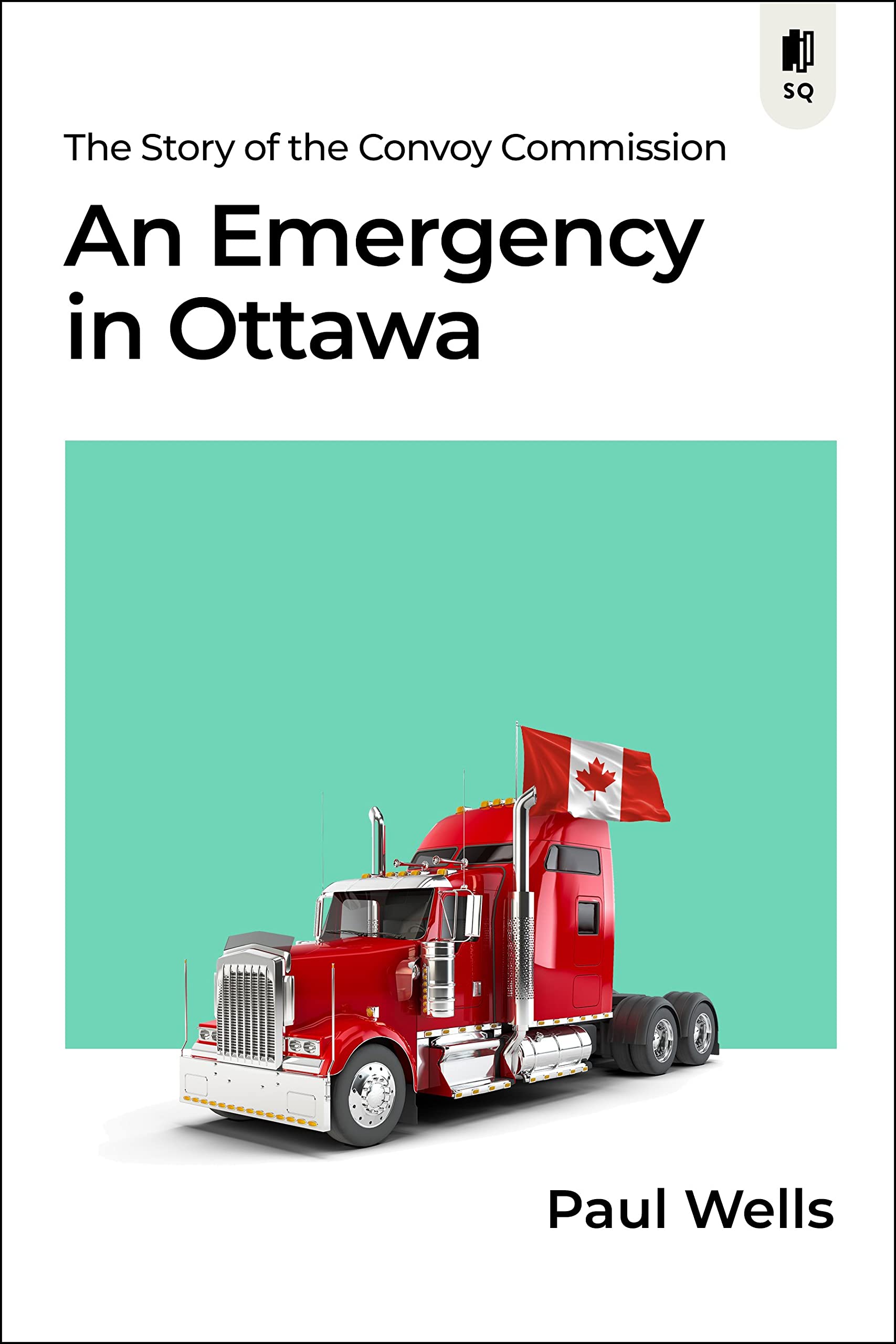 An Emergency in Ottawa: The Story of the Convoy Commission (Sutherland ...