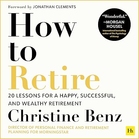 Amazon.com: How to Retire: 20 Lessons for a Happy, Successful, and ...