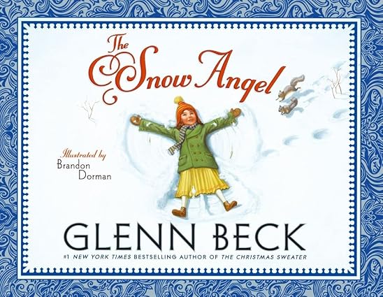 Amazon.com: The Snow Angel: 9781442444485: Beck, Glenn, Schoebinger ...