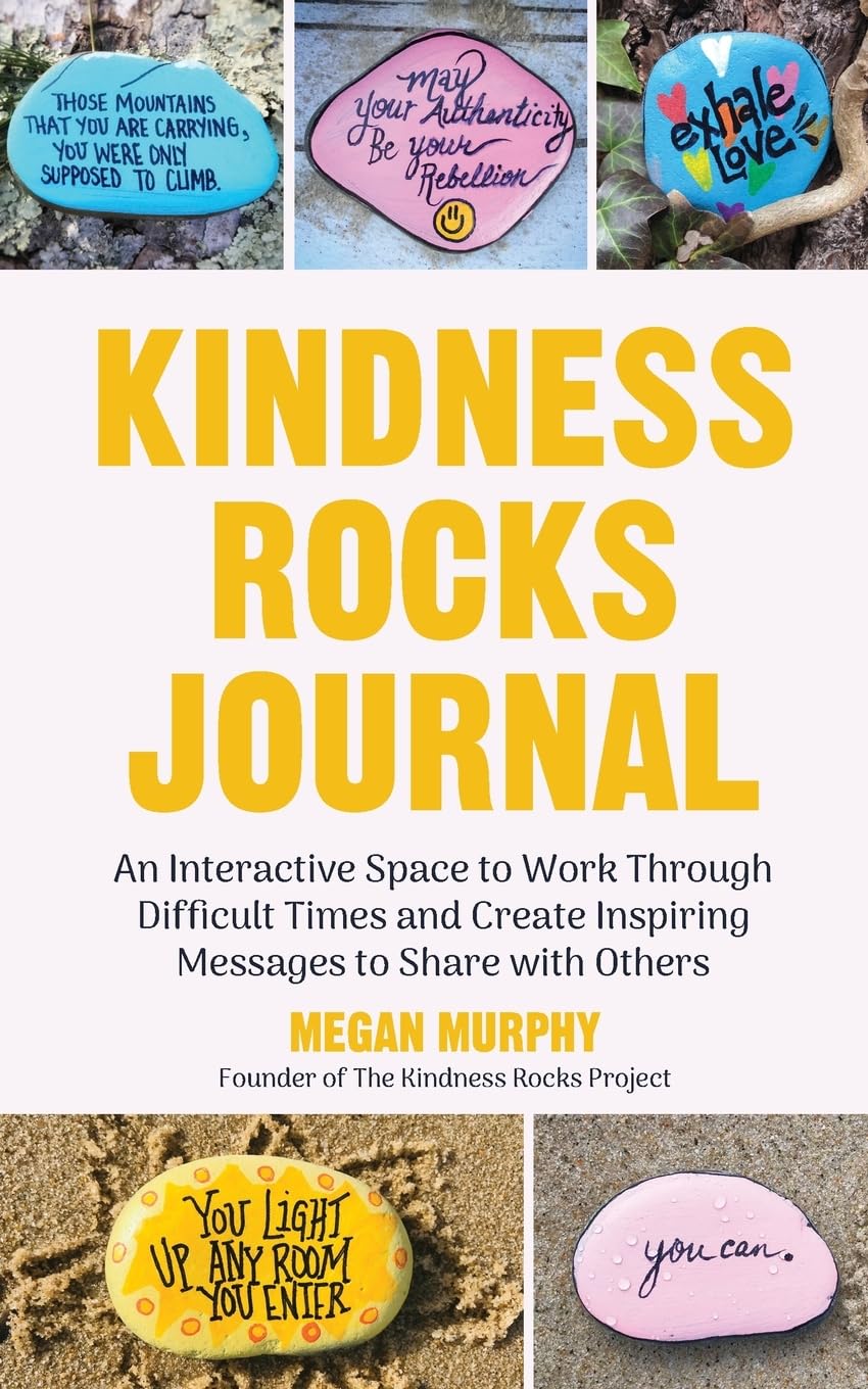 The Kindness Rocks Journal: An Interactive Space to Work through ...