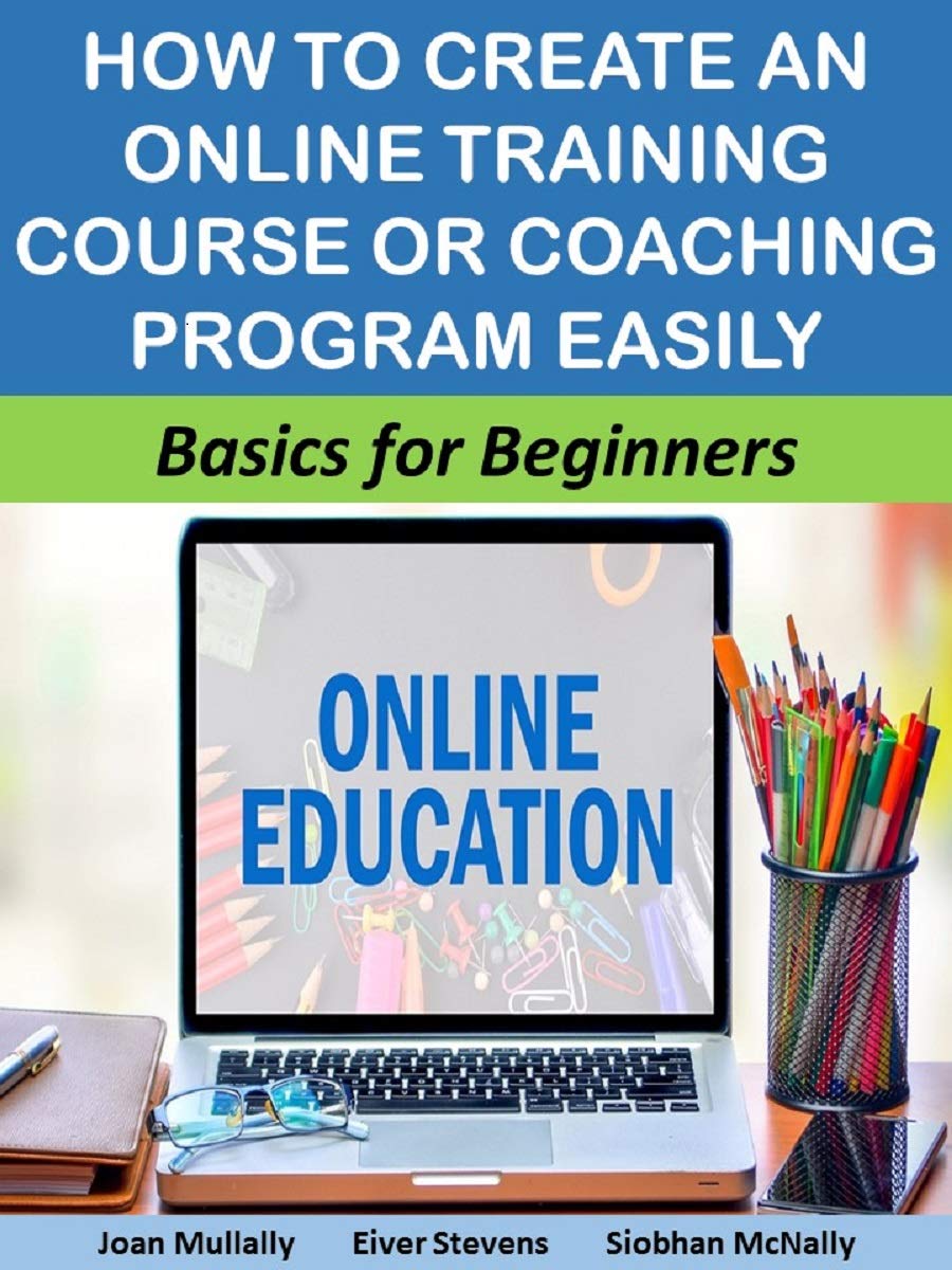 Amazon.com: How to Create an Online Training Course or Coaching Program ...