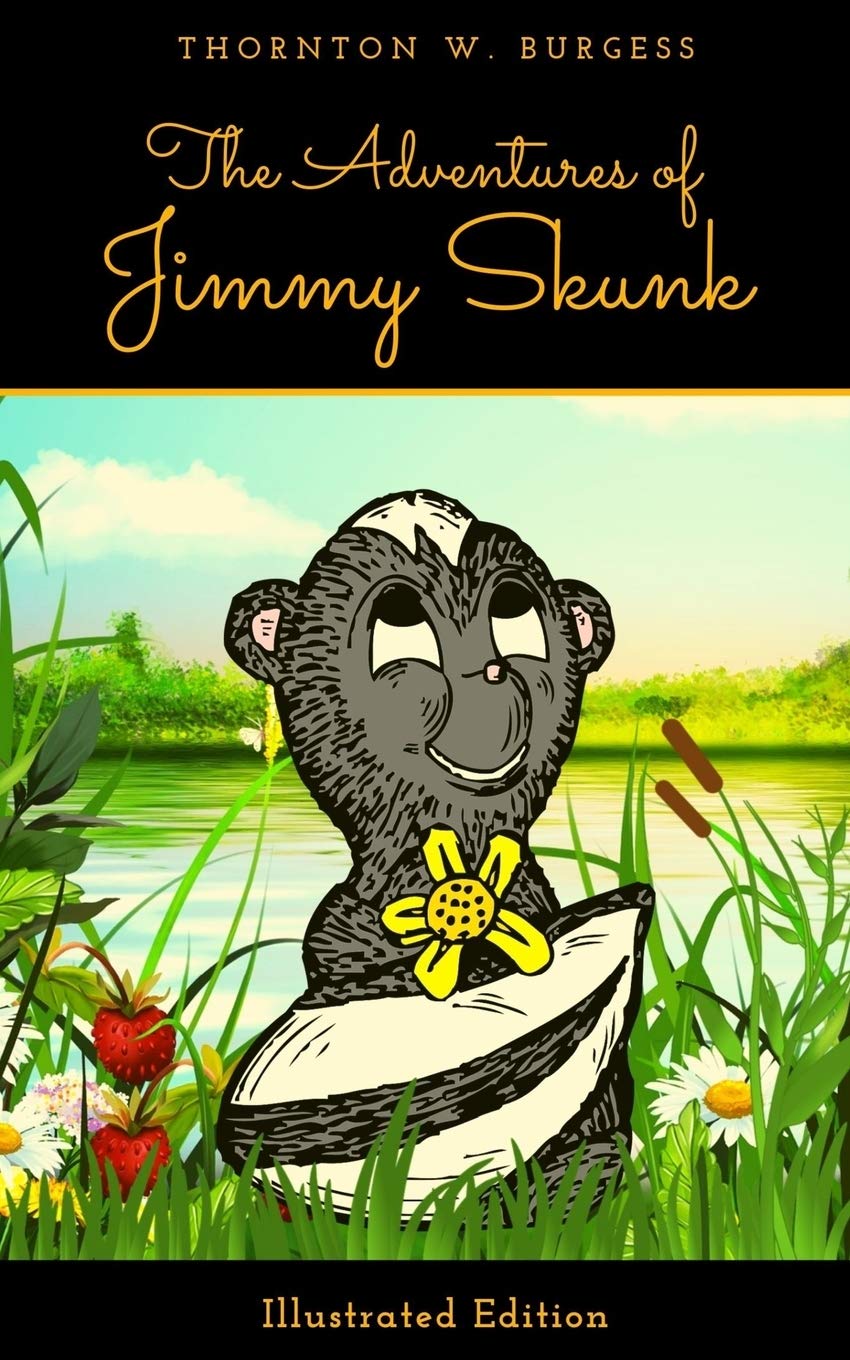 The Adventures Of Jimmy Skunk: Burgess, Thornton W.: 9781087475622 ...